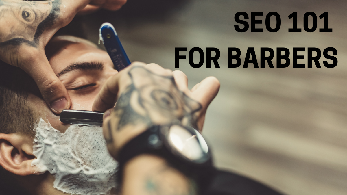 SEO for Barbering Pros: Your 101 Guide Through This Marketing Strategy
