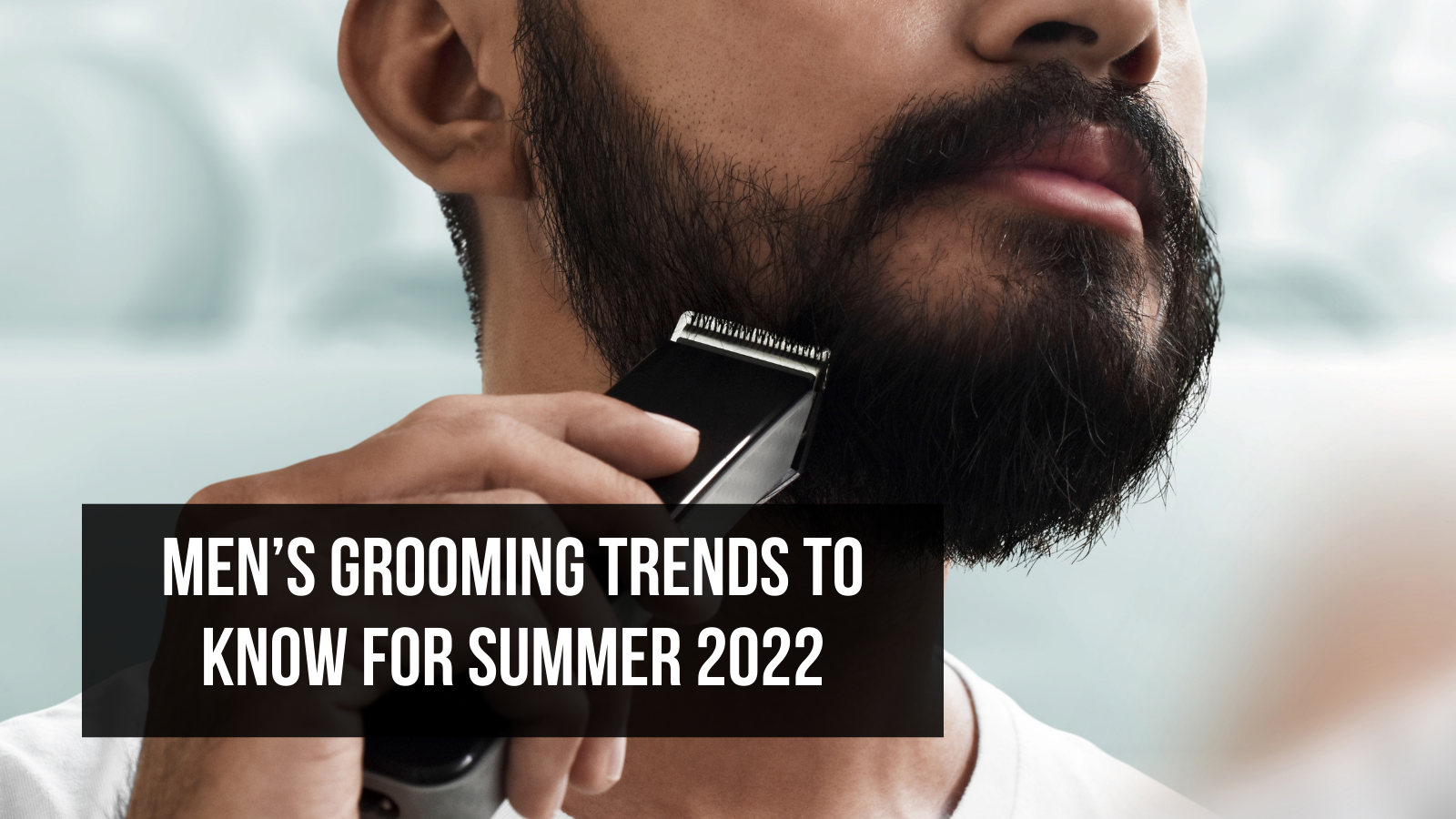The Barber’s Guide to Sharing Beard Basics-National Barber's Association